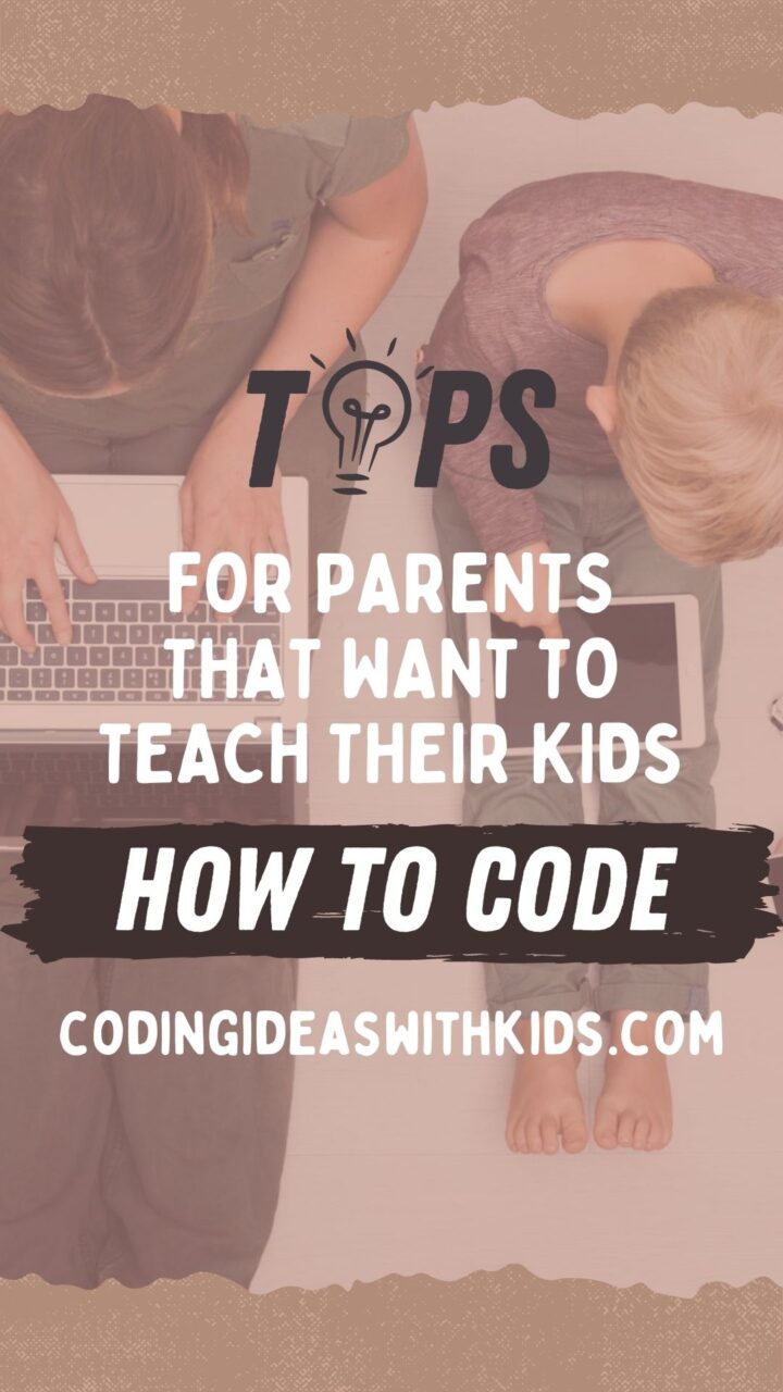 Tips For Parents That Want To Teach Their Kids How To Code - Coding ...